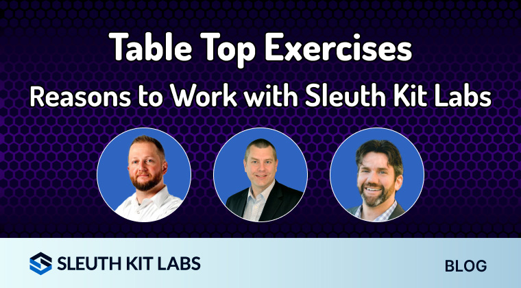 Table Top Exercises: Reasons to Work with Sleuth Kit Labs - Sleuth Kit Labs