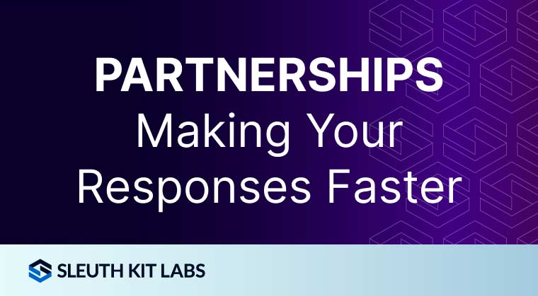 Partnering with Incident Responders for Faster Investigations - Sleuth Kit Labs